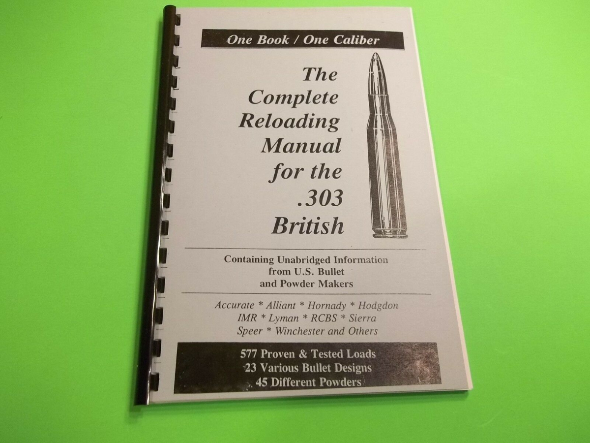US Bullet COMPLETE RELOADING MANUAL FOR THE .303 BRITISH CARTRIDGE (340 ...